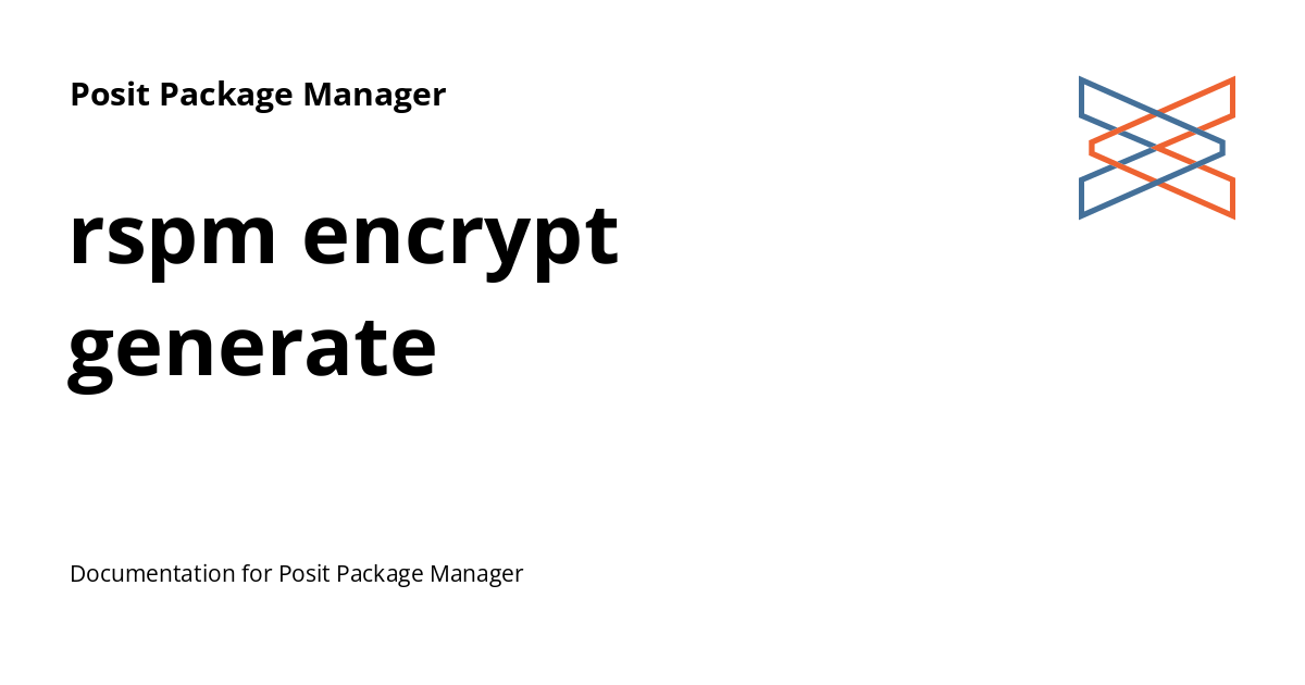 rspm encrypt generate - Posit Package Manager
