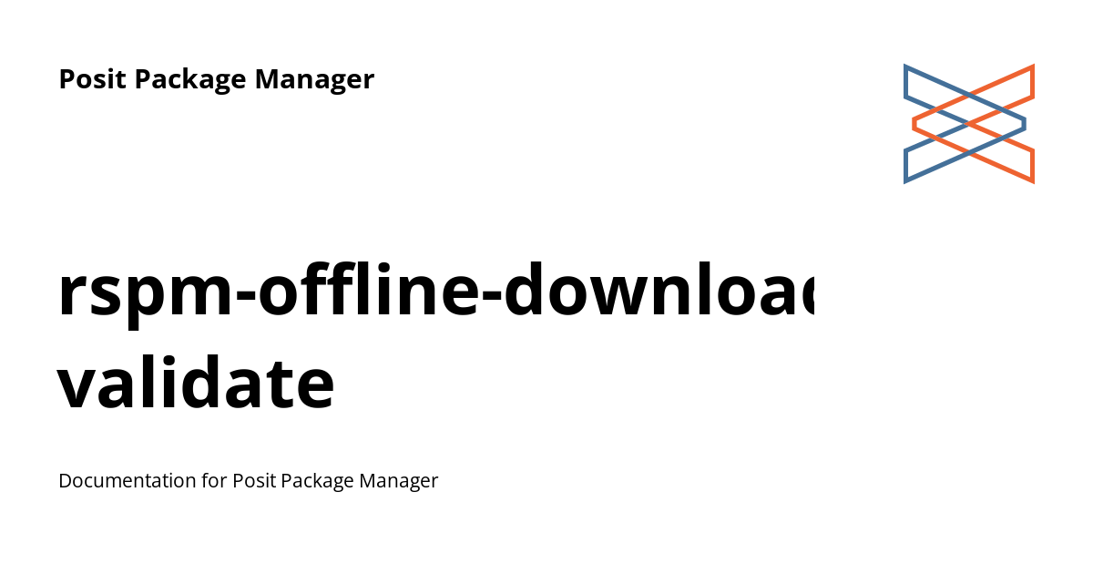 rspm-offline-downloader validate - Posit Package Manager
